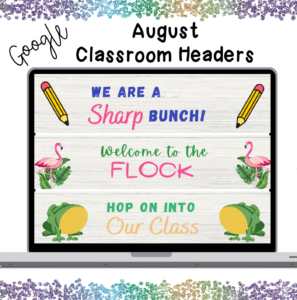 August Google Classroom Headers for Teachers - Learning More With Mrs ...